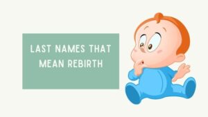 50+ Baby Names That Mean Rebirth, Reborn or Reincarnation